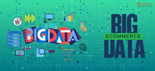 Big Data E-commerce: Definitions & Best Practices | Relia Software