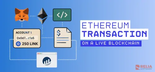 How To Create An Ethereum Transaction On A Live Blockchain Relia