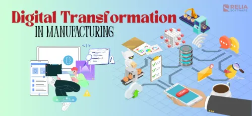 A Guide for Digital Transformation in Manufacturing | Relia Software