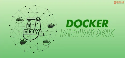Docker Networking Fundamentals Types Working And Usage Relia Software