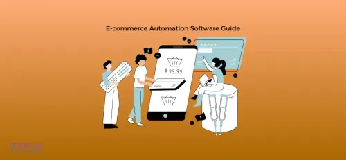 The Ultimate Guide to Ecommerce Automation Software 2025