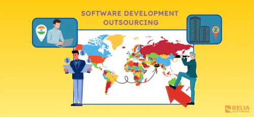 A Complete Guide to Software Development Outsourcing | Relia Software
