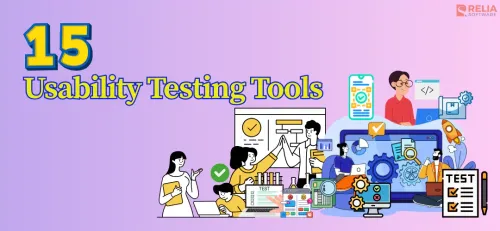 15 Best Usability Testing Tools For Businesses 2025 | Relia Software